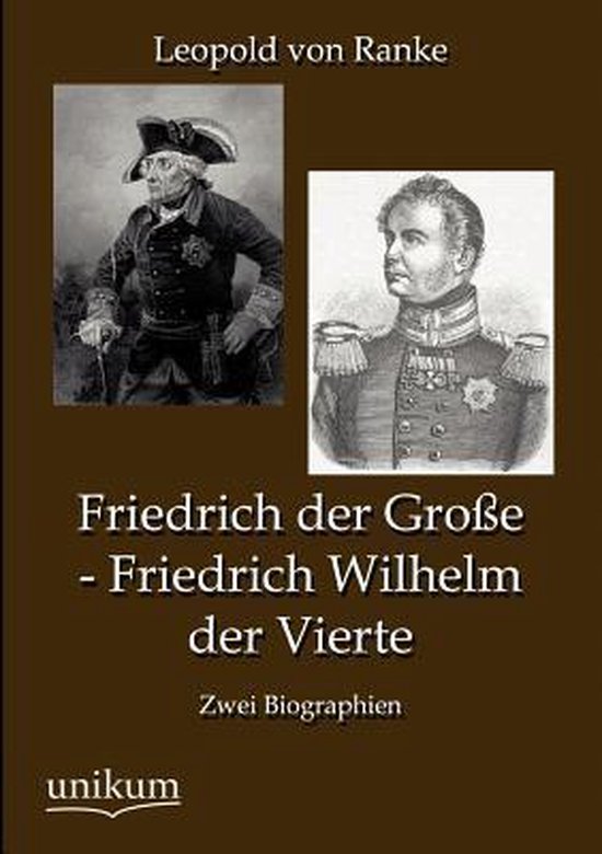 Friedrich Der Gro E - Friedrich Wilhelm Der Vierte, Leopold Von Ranke | 9783845723600... | bol.com