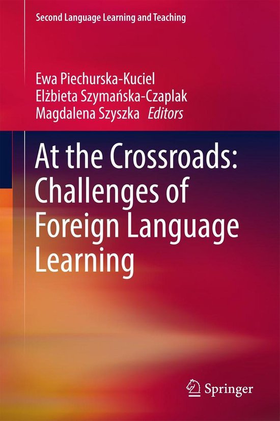 Second Language Learning and Teaching - At the Crossroads: Challenges ...