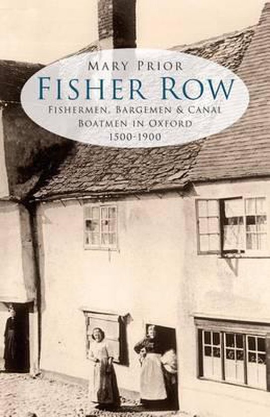 Fisher Row: Fisherman, Bargemen & Canal Boatmen In Oxford, 1, Mary ...