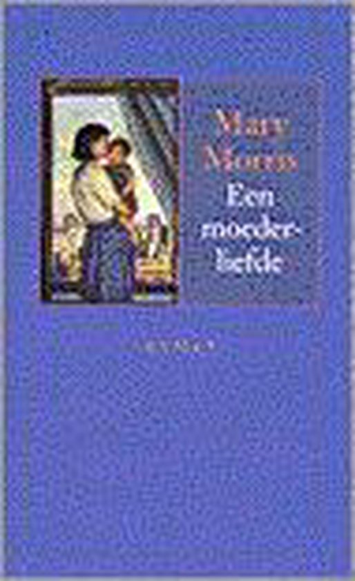 Moederliefde, Mary Morris | 9789028418363 | Boeken | bol
