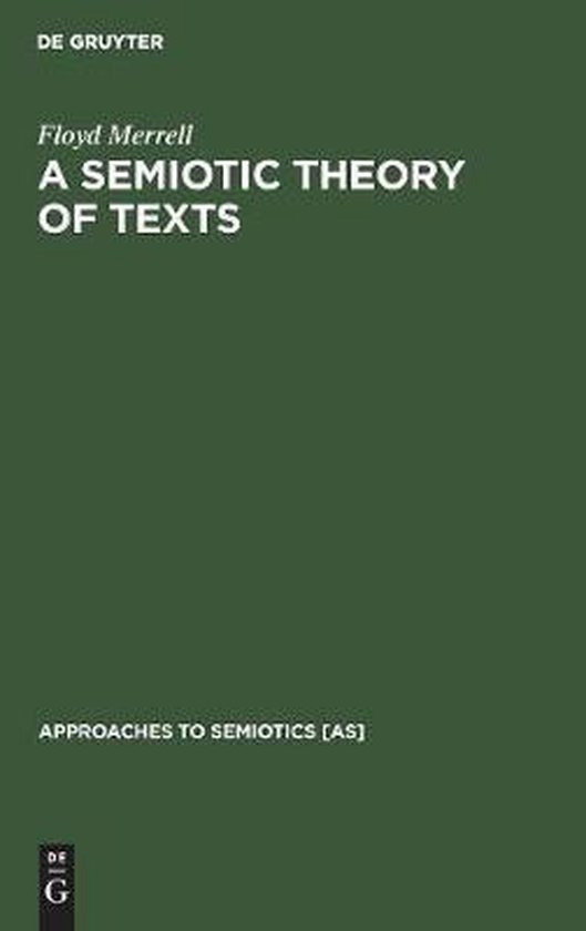 Approaches to Semiotics [AS]70-A Semiotic Theory of Texts ...