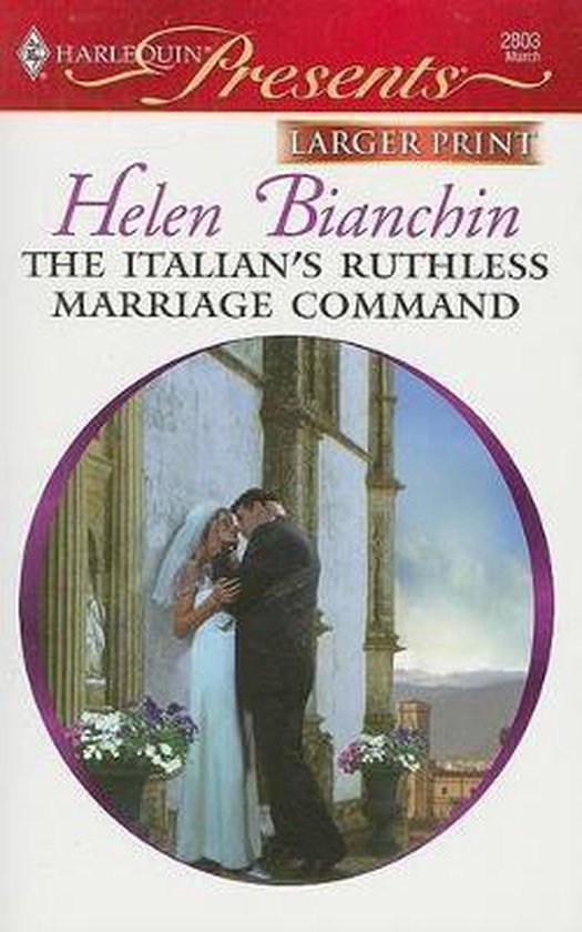 The Italian's Ruthless Marriage Command, Helen Bianchin | 9780373235674 ...