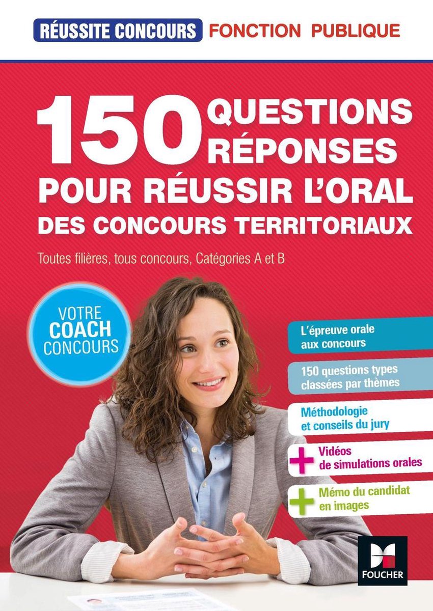 Réussite Concours - 150 questions/reponses pour réussir l'oral des ...