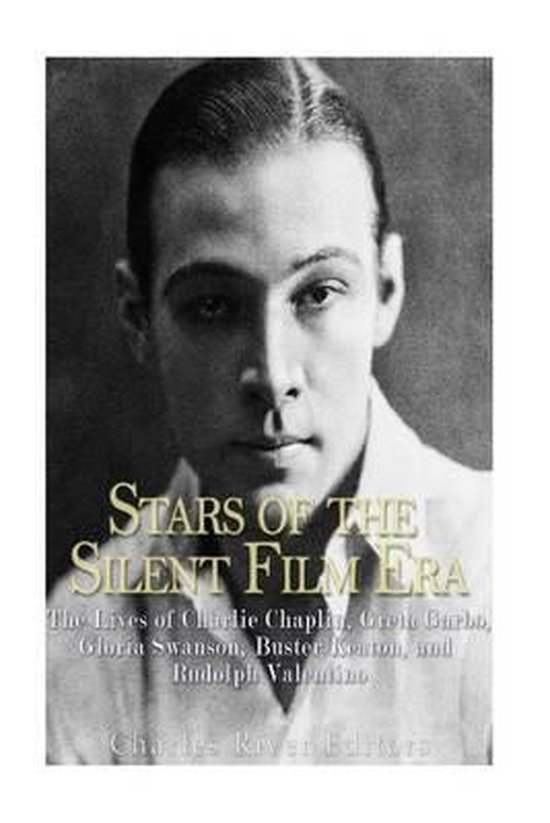 Stars of the Silent Film Era, Charles River Editors | 9781539809456 ...