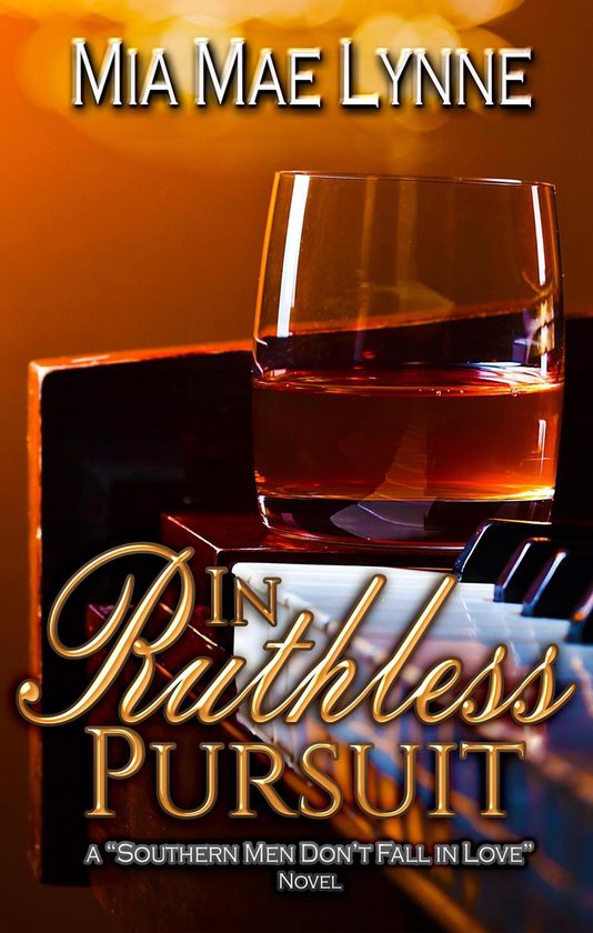 Southern Men Don't Fall in Love - In Ruthless Pursuit (ebook), Mia Mae ...