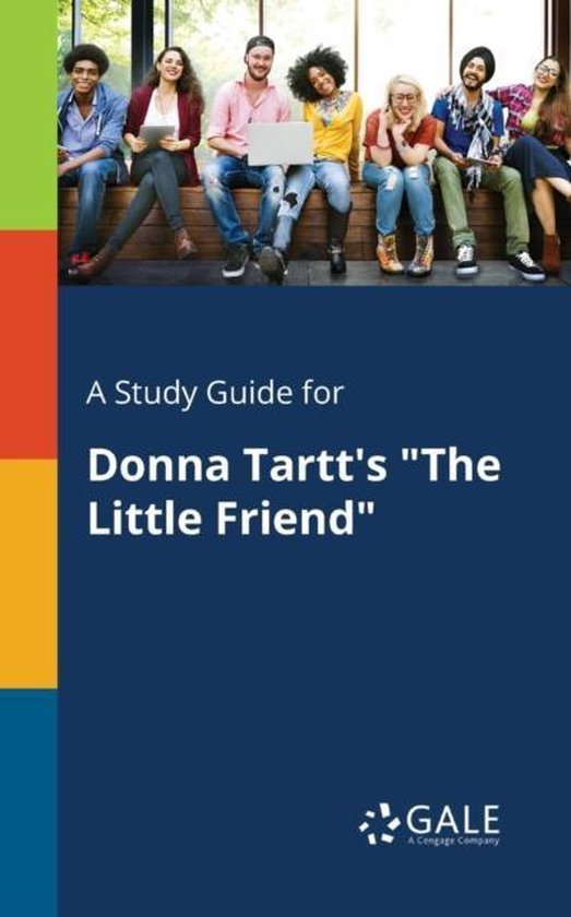 A Study Guide for Donna Tartt's "The Little Friend" | 9781375392198 ...