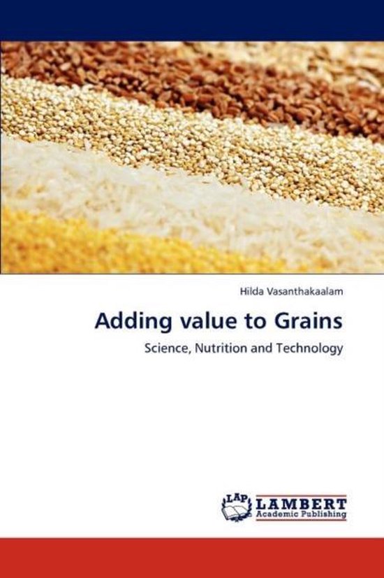 Adding Value to Grains, Hilda Vasanthakaalam | 9783845438474 | Boeken | bol