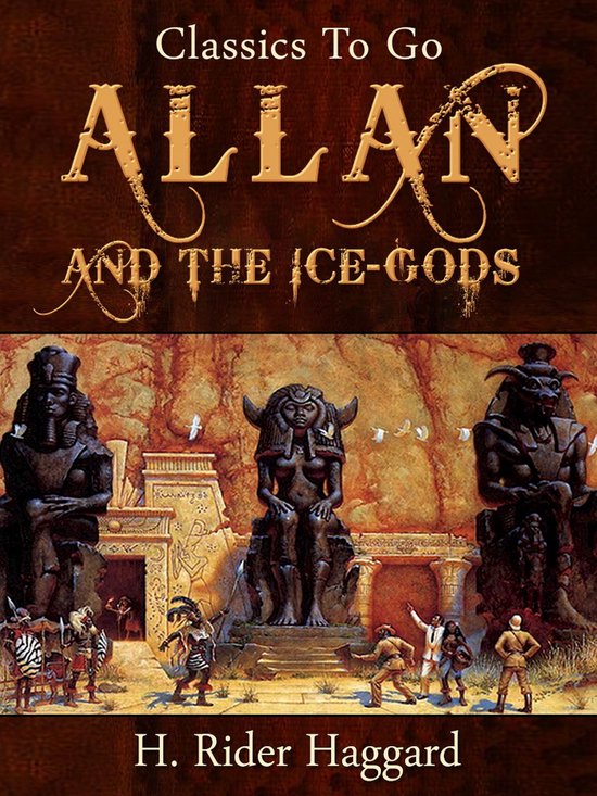 Classics To Go - Allan and the Ice-Gods (ebook), H. Rider Haggard ...
