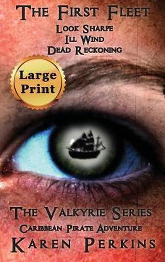 The First Fleet - (Books 1-3) Look Sharpe!, Ill Wind & Dead Reckoning ...