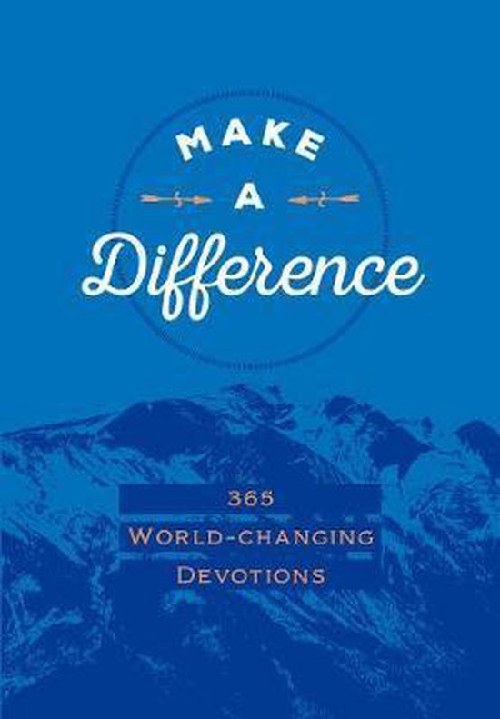 Make a Difference:365 World-Changing Devotions, Ken Castor ...