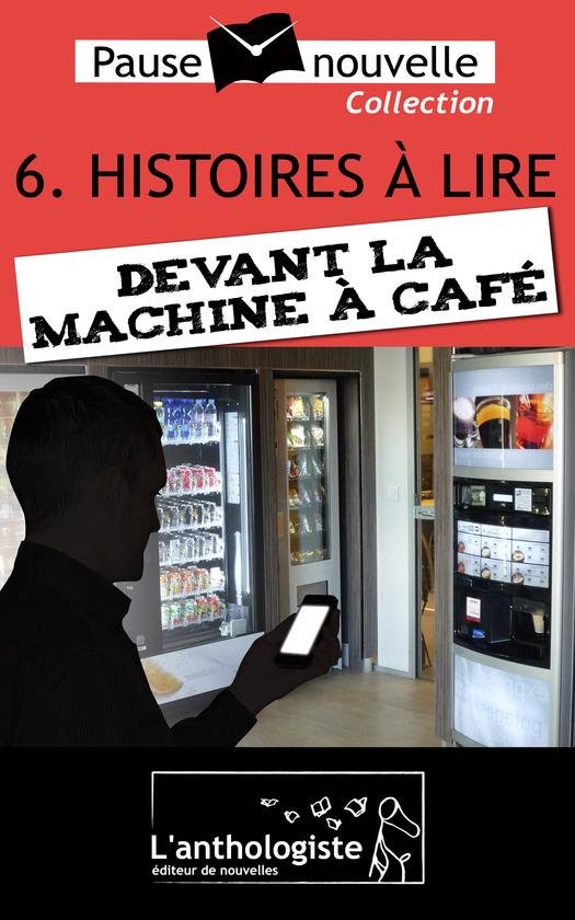 Pause-nouvelle - Histoires à lire devant la machine à café - 10 ...