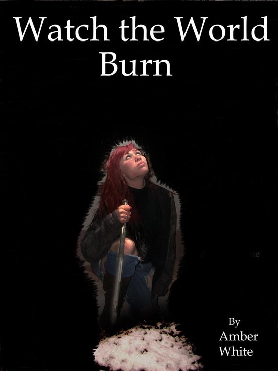 Watch the World Burn (ebook), Amber White | 9781311909749 | Boeken | bol