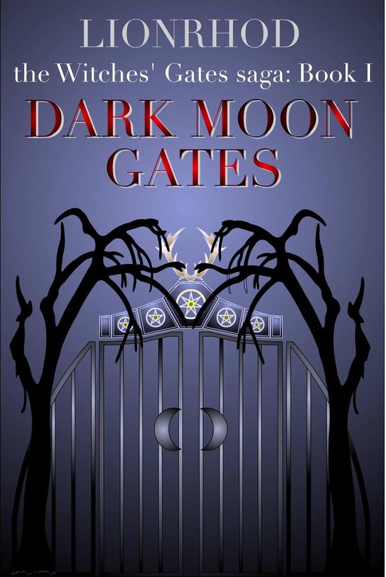 Witches' Gates Saga 1 - Dark Moon Gates: Witches' Gates Saga Book 1 ...