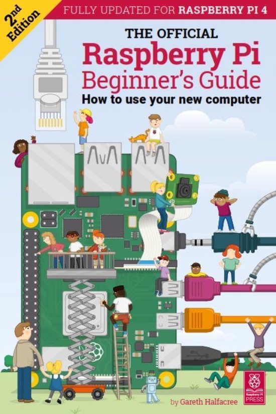 The Official Raspberry Pi Beginner’s Guide | 9781912047628 | Gareth Halfacree | Boeken | bol