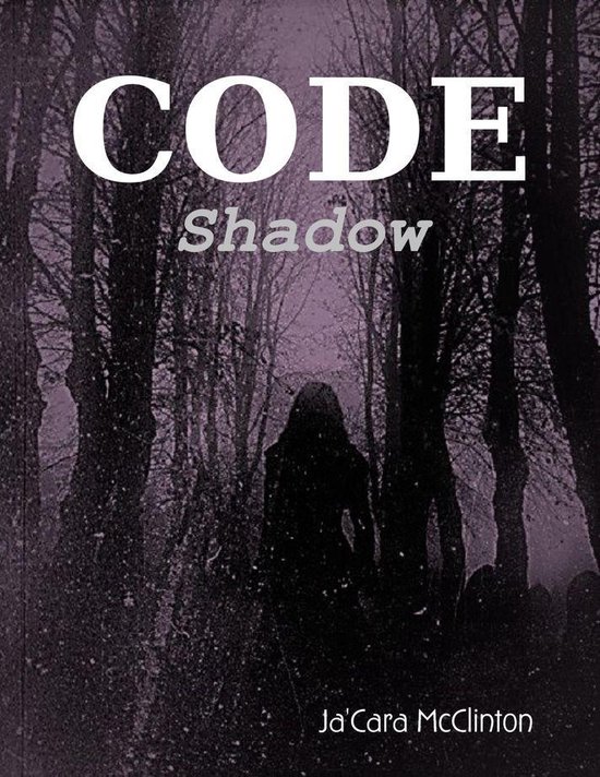 Code: Shadow (ebook), Ja'Cara Mcclinton | 9781387617449 | Boeken | bol