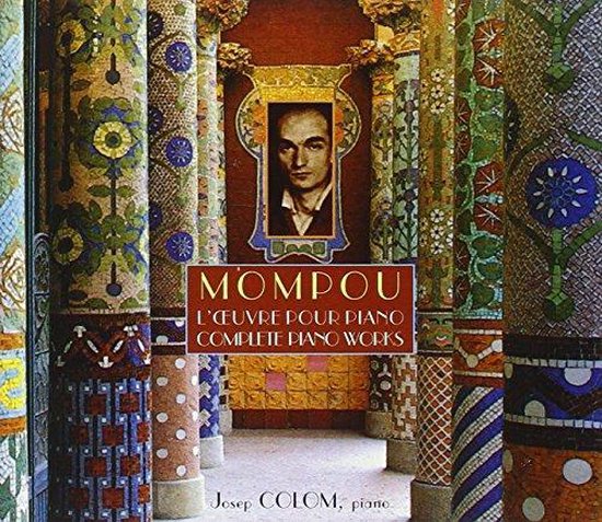 Mompou Complete Piano Works Josep Colom F Mompou Cd Album Muziek Bol