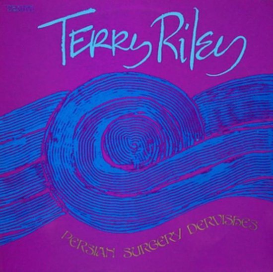 Terry Riley: Persian Surgery Dervishes, Terry Riley | LP (album ...