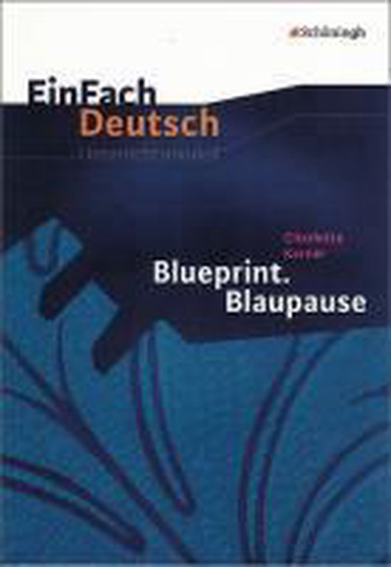 Blueprint. Blaupause. EinFach Deutsch Unterrichtsmodelle ...