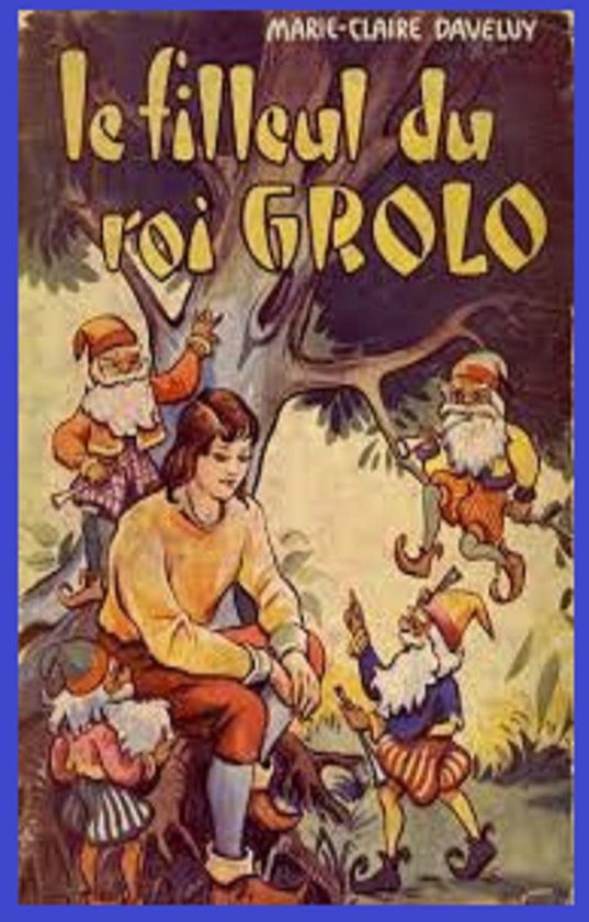 Le filleul du roi Grolo (ebook), Marie-Claire Daveluy | 1230003306765 ...