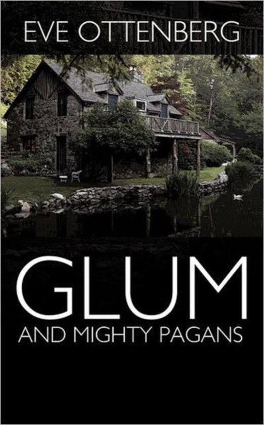 Glum and Mighty Pagans, Eve Ottenberg | 9781463440954 | Boeken | bol