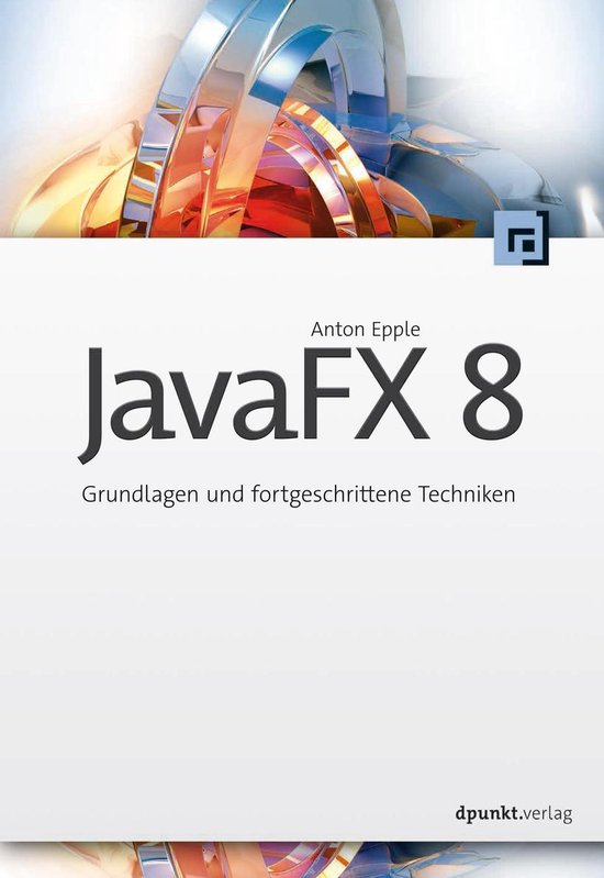 JavaFX 8 (ebook), Anton Epple | 9783864916502 | Boeken | bol.com