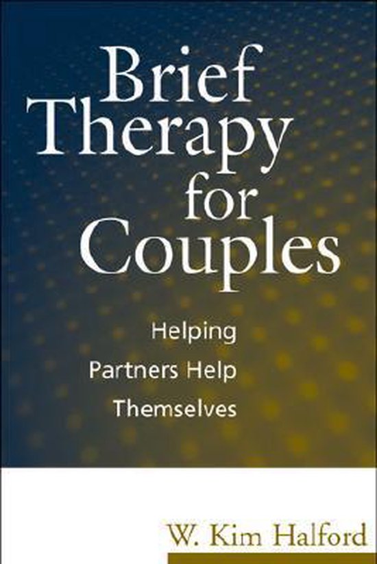 Brief Therapy for Couples | 9781572301795 | W. Kim Halford | Boeken | bol