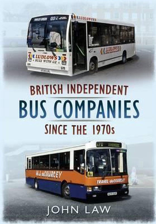 British Independent Buses Since the 1970s, John Law | 9781781550632 ...