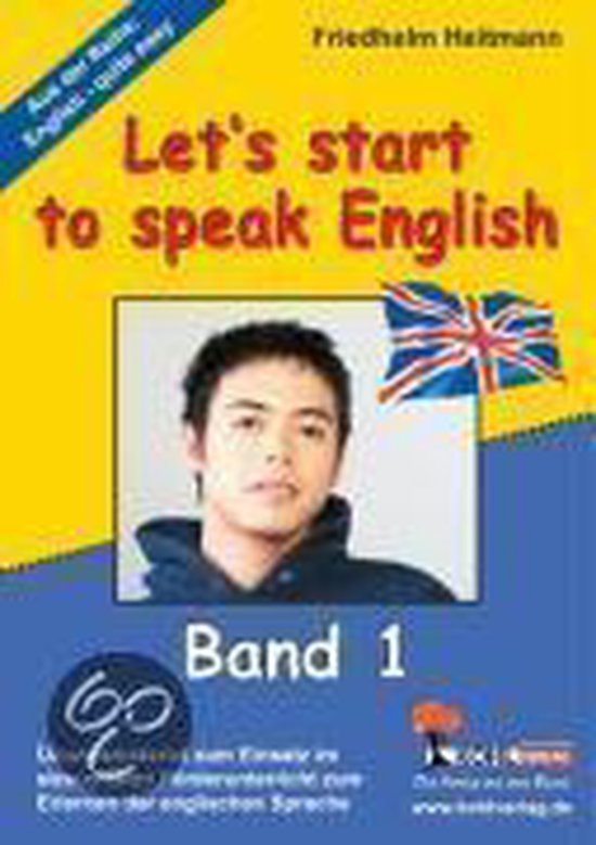 English - quite easy ! 1. Let's start to speak English, Friedhelm ...