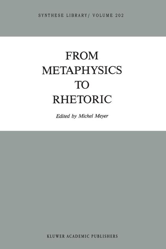 Synthese Library 202 - From Metaphysics to Rhetoric (ebook) | 9789400925939 | Boeken | bol.com