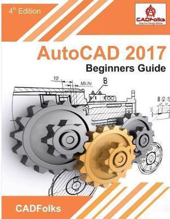 AutoCAD Beginners Guide- AutoCAD 2017 - Beginners Guide, Amit Bhatt ...