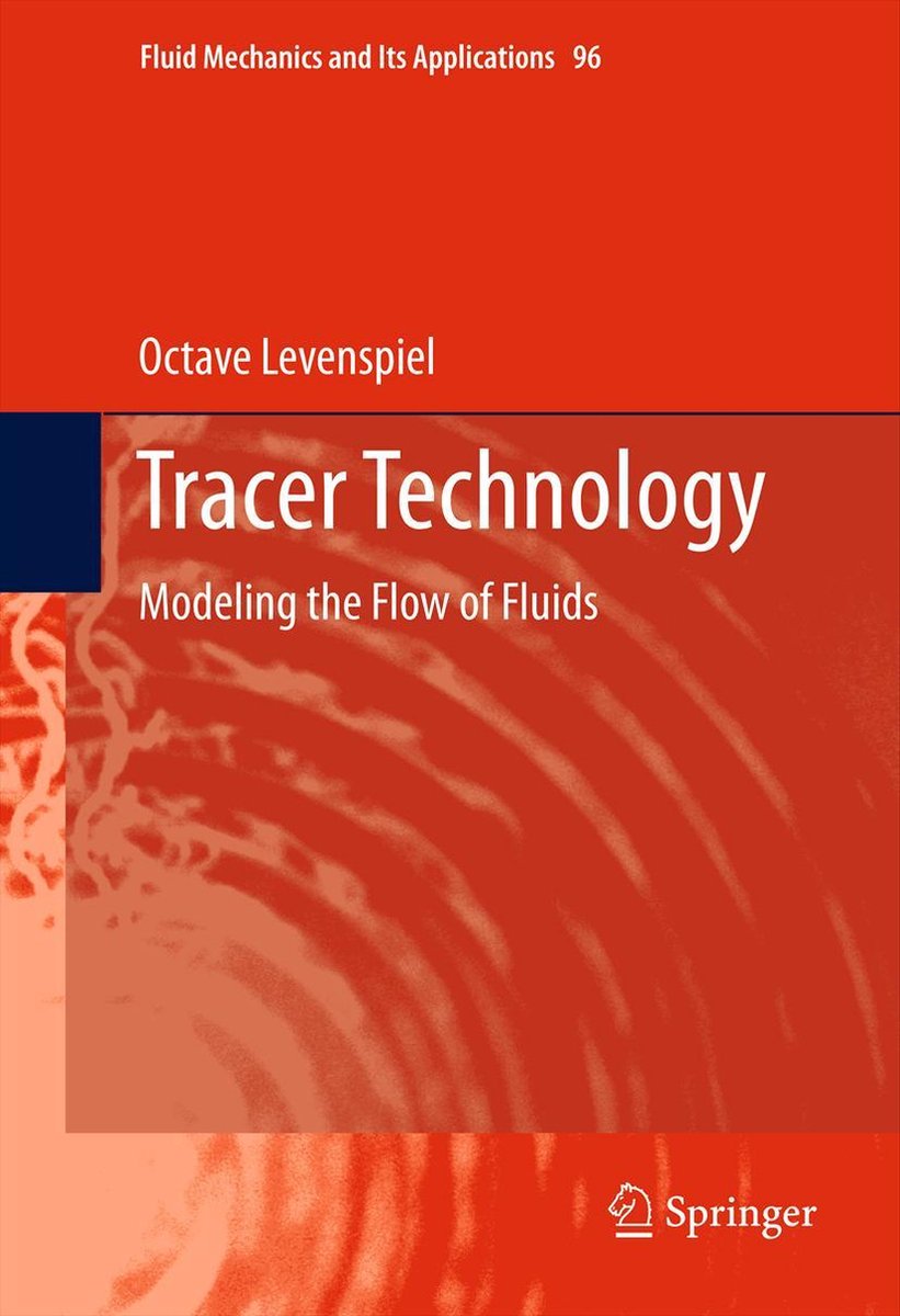 Fluid Mechanics and Its Applications 96 - Tracer Technology (ebook), Octave Levenspiel... | bol.com