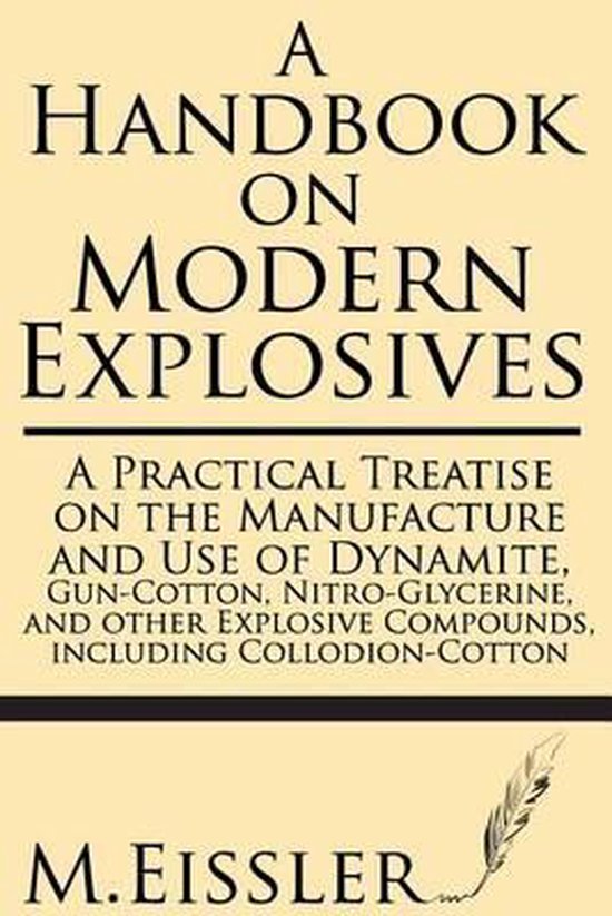 A Handbook on Modern Explosives, M Eissler | 9781628450026 | Boeken ...