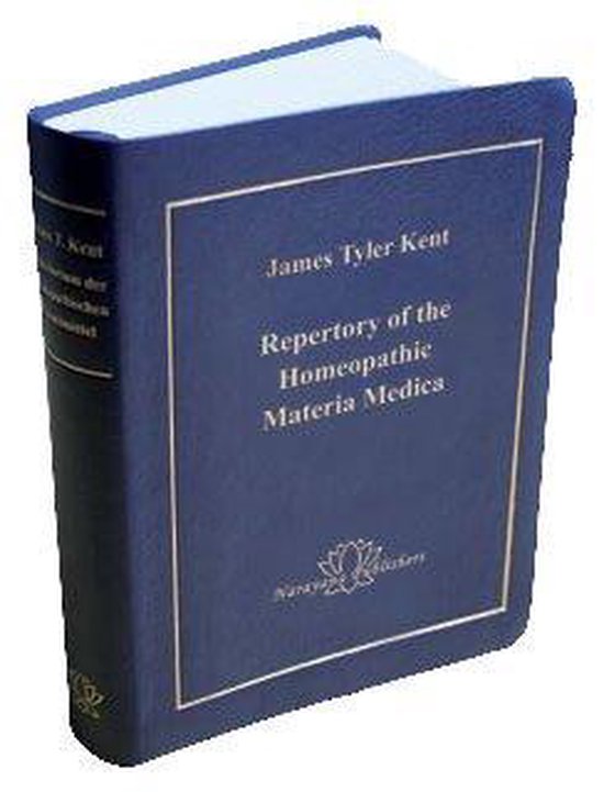 Repertory of the Homeopathic Materia medica, James Tyler Kent ...