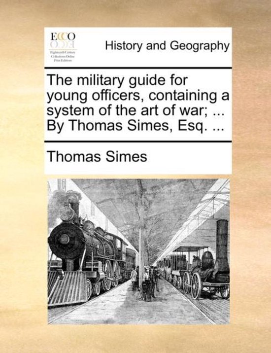 The Military Guide for Young Officers, Containing a System of the Art ...