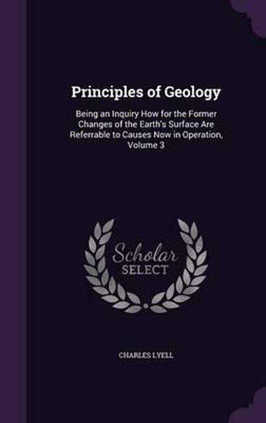 Principles of Geology, Charles Lyell | 9781357936013 | Boeken | bol.com