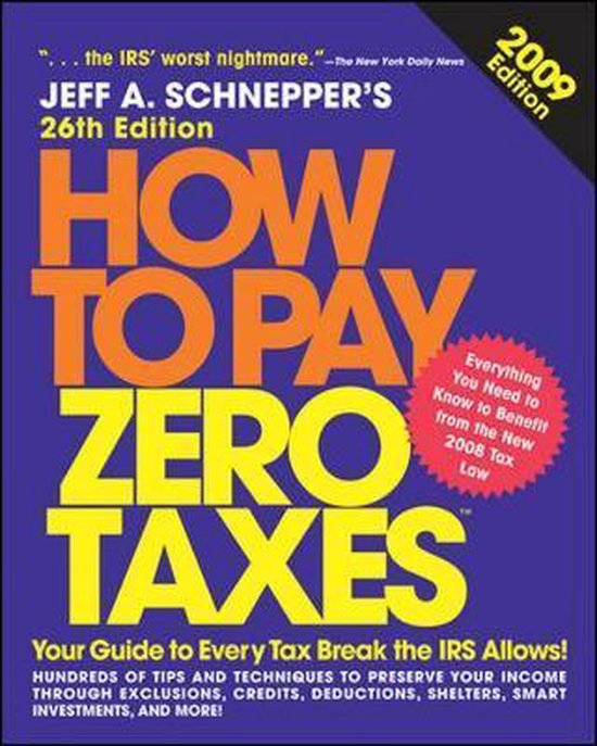 How to Pay Zero Taxes 2009, Jeff Schnepper | 9780071600330 | Boeken ...