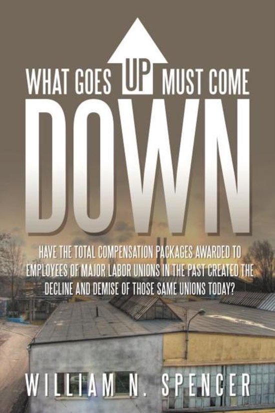 What Goes Up Must Come Down | 9781465393203 | William N Spencer ...