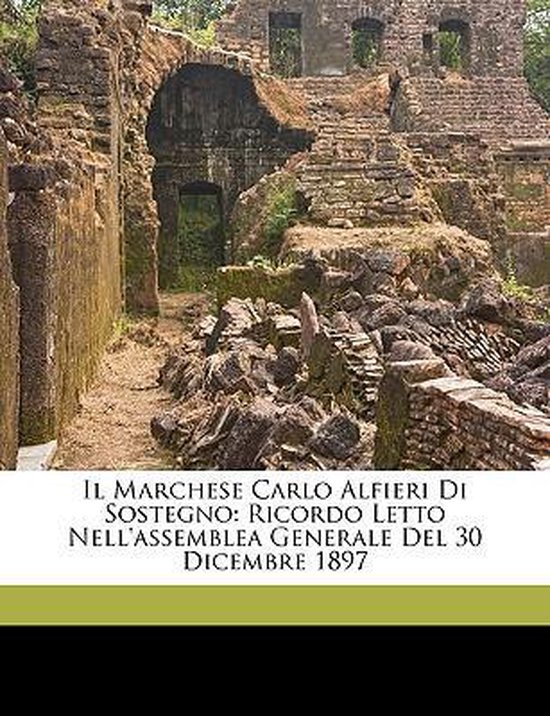 Il Marchese Carlo Alfieri Di Sostegno, Giovanni Faralli | 9781149616628 ...