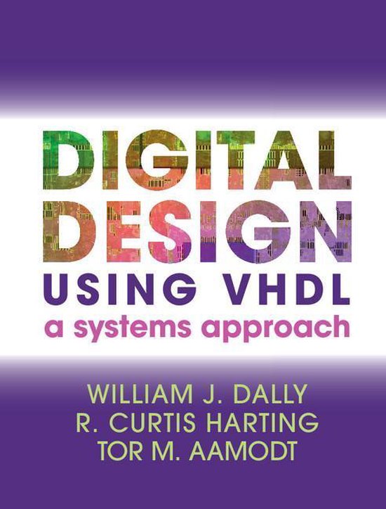 Digital Design Using VHDL (ebook), William J. Dally | 9781108232005 | Boeken | bol