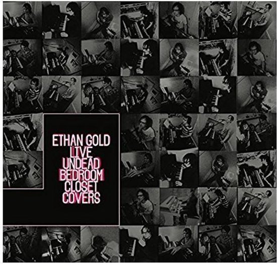 Ethan Gold - Live Undead Bedroom Closet Covers (CD), Ethan Gold | CD ...