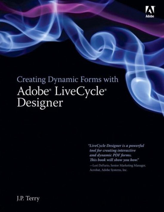 Creating Dynamic Forms with Adobe LiveCycle Designer | 9780321509871 | J. P. Terry |... | bol.com