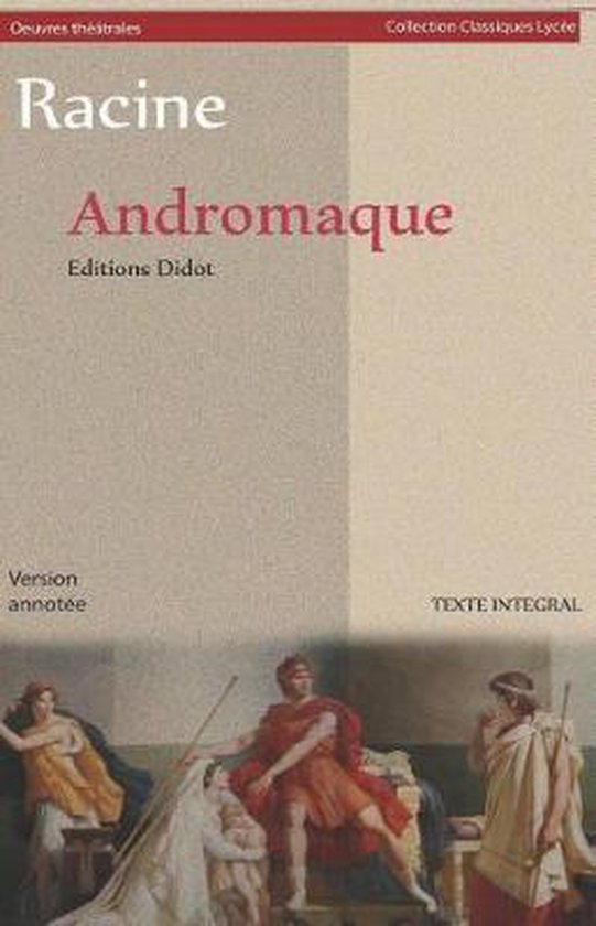 Andromaque (Version Integrale): Version Annotee | 9781717990303 | Jean ...