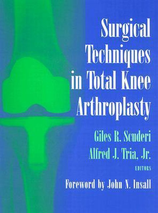 Surgical Techniques in Total Knee Arthroplasty | 9780387983899 | Alfred ...