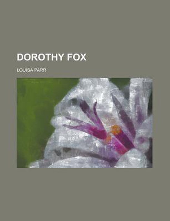 Dorothy Fox, Louisa Parr | 9780217705387 | Boeken | bol.com
