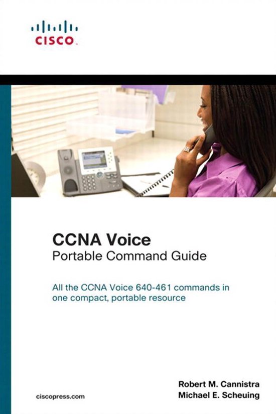 CCNA Voice Portable Command Guide (ebook), Robert M. Cannistra ...