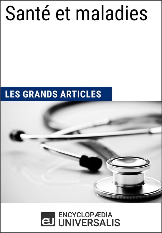 Santé et maladies (ebook), Encyclopaedia Universalis | 9782341004657 ...