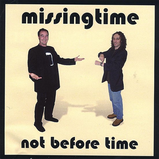 Not Before Time, Missingtime | CD (album) | Muziek | bol.com