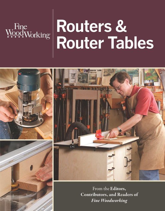 Routers & Router Tables (ebook), Fine Woodworkin | 9781621137344 ...