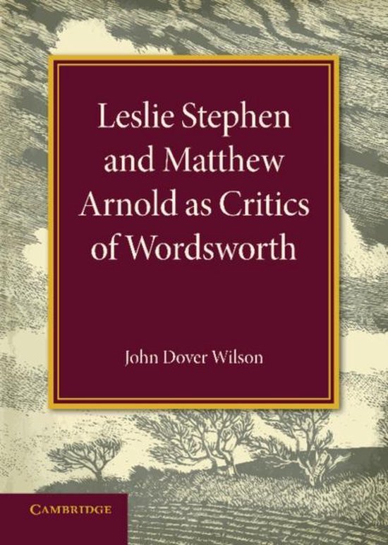 Leslie Stephen and Matthew Arnold As Critics of Wordsworth ...