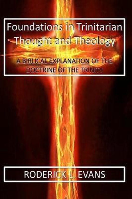 Foundations in Trinitarian Thought and Theology | 9781601412942 ...